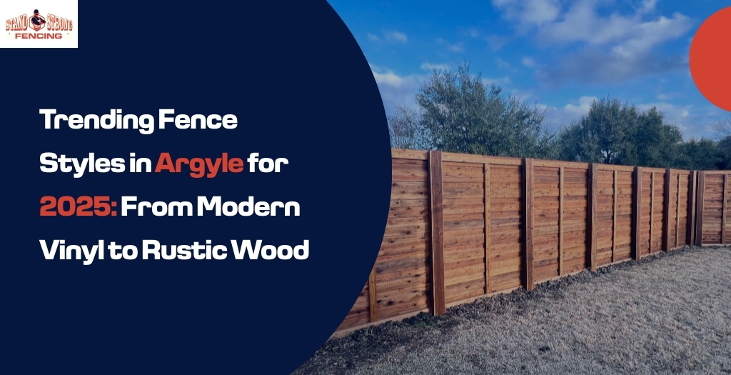 Trending Fence Styles Argyle 2025: Top Contractor Picks